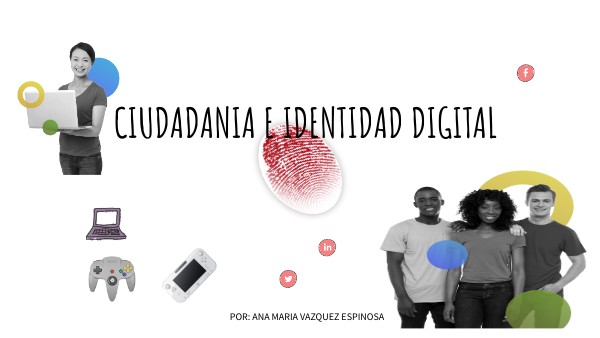 CIUDADANIA E IDENTIDAD DIGITAL | Genially