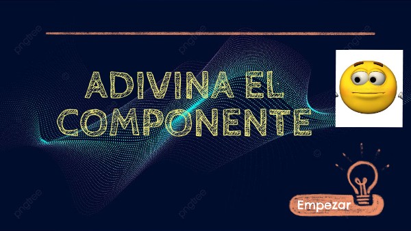 Adivina el componente | Genially