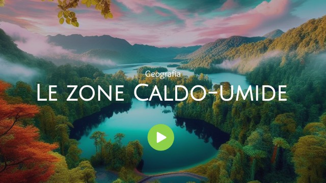 Le zone caldo-umide - Giovanni e Riccardo | Genially