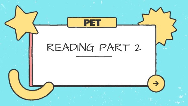 PET READING PART 2 | Genially