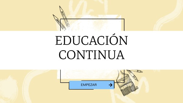 EDUCACIÓN CONTINUA | Genially
