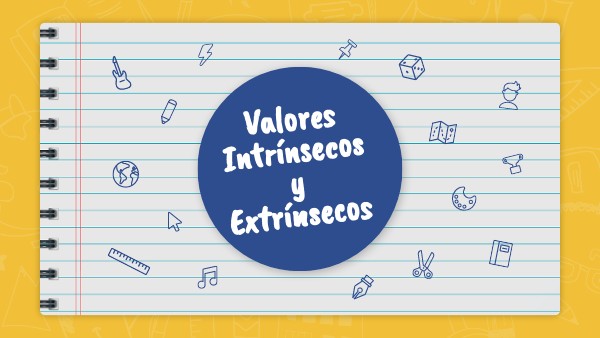VALORES INTRÍNSECOS Y EXTRÍNSECOS | Genially