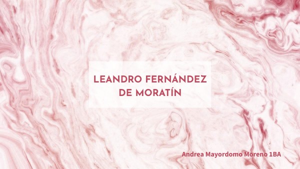 LEANDRO FERNÁNDEZ DE MORATÍN | Genially