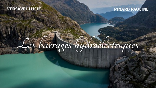 Les barrages hydroélectriques | Genially
