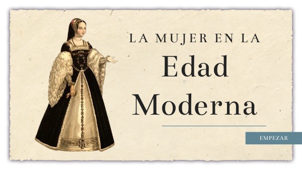 Mujeres en la edad moderna | Genially