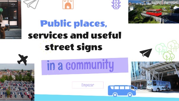 Public places, services and useful street signs in a community.