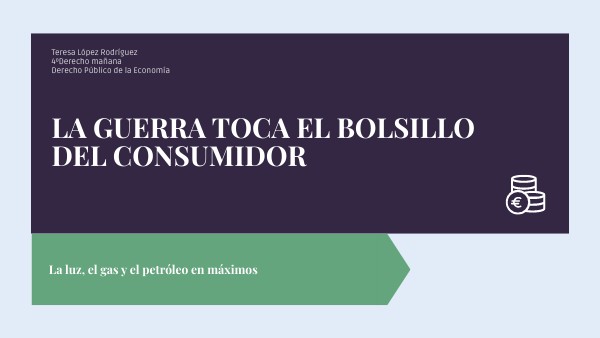 LA GUERRA TOCA EL BOLSILLO DEL CONSUMIDOR | Genially