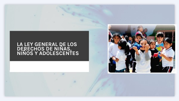 Ley general de los derechos de NNA | Genially