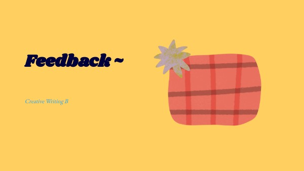 Feedback Week 21 - Creative Writing B