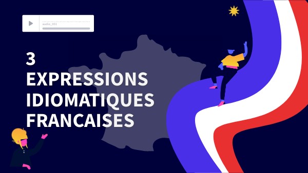 3 expressions idiomatiques | Genially