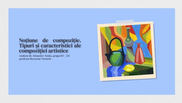 Noțiune de compoziție. Tipuri și caracteristici ale compoziției artist ...
