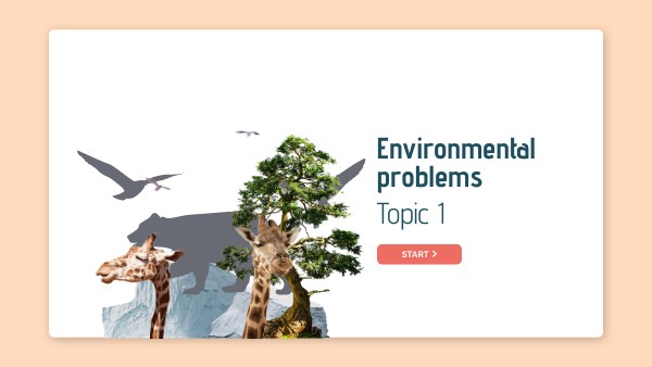 Topic 1- Environmental problems | Genially