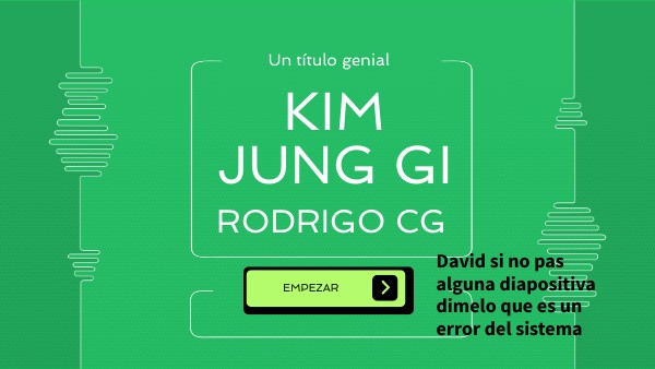 KIM JUNG RODRIGO CG | Genially