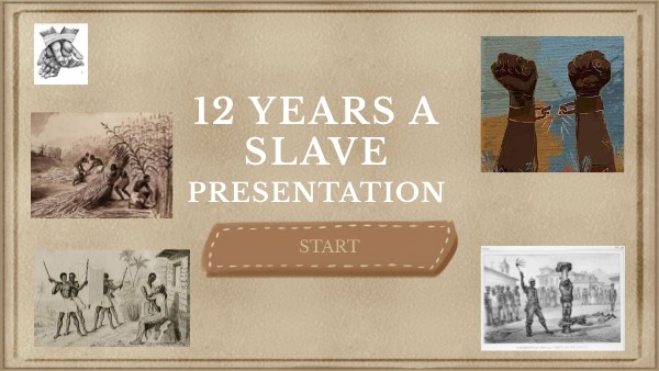 PRESENTATION 12 YEARS A SLAVE | Genially
