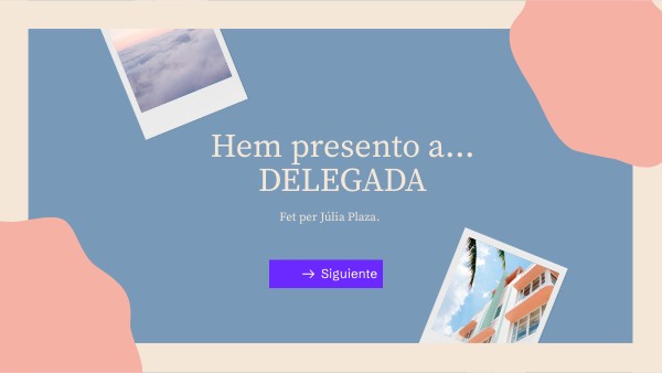 Hem presento a... DELEGADA