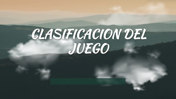 CLASIFICACION DEL JUEGO | Genially