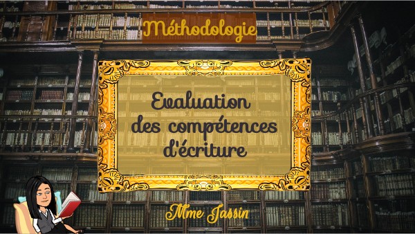 METHODOLOGIE BAC PRO EVALUATION DES COMPETENCES D'ECRITURE | Genially