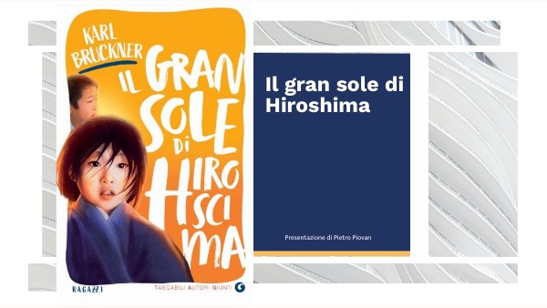 Il gran sole di Hiroshima | Genially
