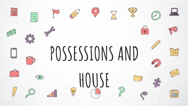 Possession and house