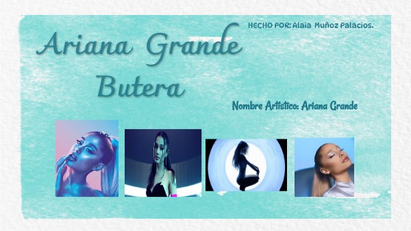 Presentación Genially- Ariana Grande hecho por Alaia Muñoz | Genially