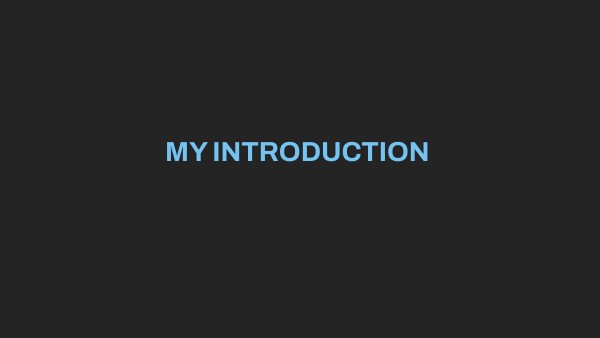MY INTRODUCTION