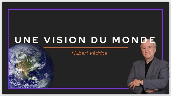 UNE VISION DU MONDE | Genially