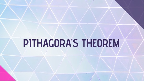 Pythagora's Theorem | Genially