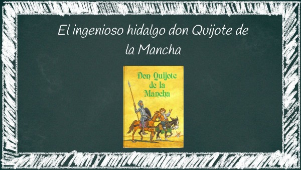 El ingenioso hidalgo don Quijote de la Mancha | Genially