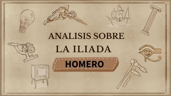 ANALISIS SOBRE LA ILIADA