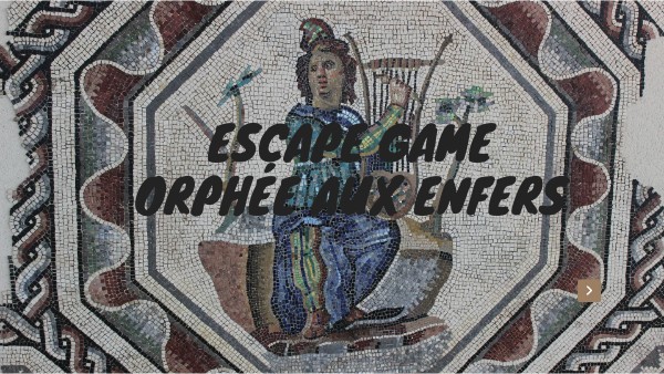 Escape Game Orphée aux enfers | Genially