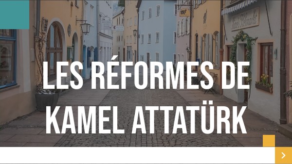 Les réformes de Kamel Atatürk | Genially