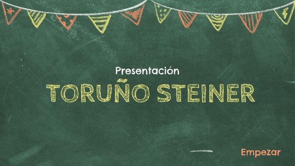 Presentación Toruño Steiner | Genially