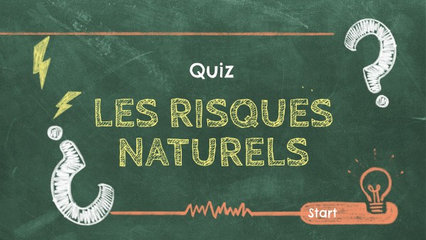 QUIZZ RISQUES NATURELS v2025 | Genially