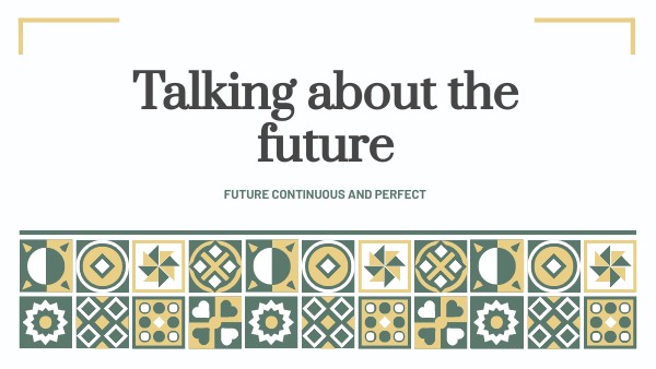 FUTURE CONTINUOUS AND PERFECT | Genially