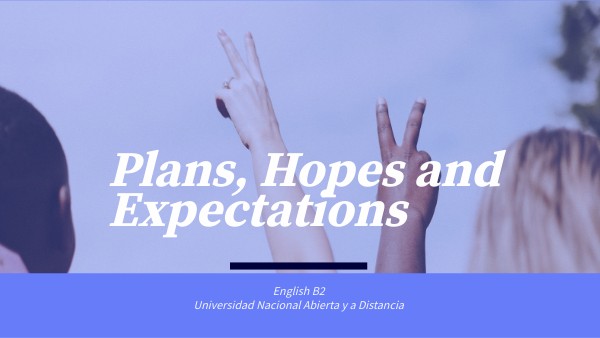 Plans, Hopes and Expectations
