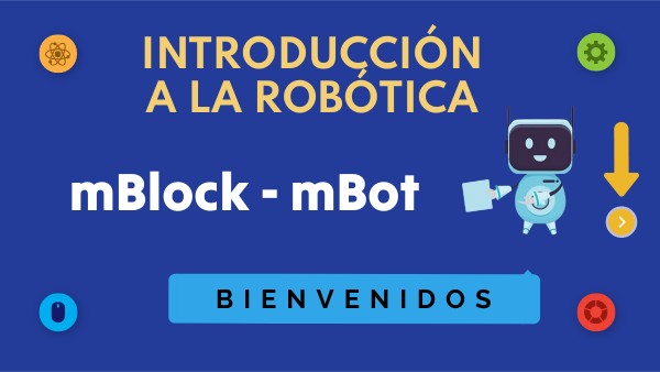 Introduccion a mBlock - mBot, 30/09/23 | Genially