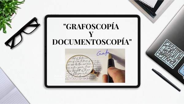 "GRAFOSCOPÍA Y DOCUMENTOSCOPÍA"