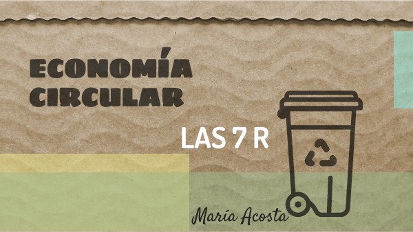 ECONOMÍA CIRCULAR: LAS 7 R