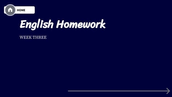 WEEK THREE -- English Homework | Genially