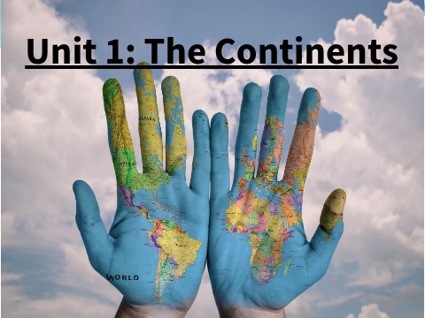 Unit 1 The Continents.
