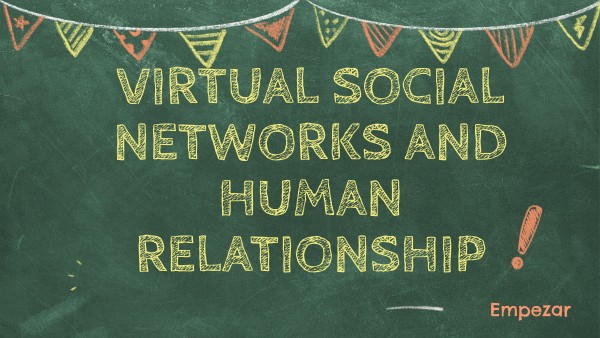 Virtual Social Networks and Human Relationship.