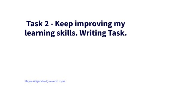 Anexo 1 – Task 2 - Keep improving my learning skills. Writing Task ...