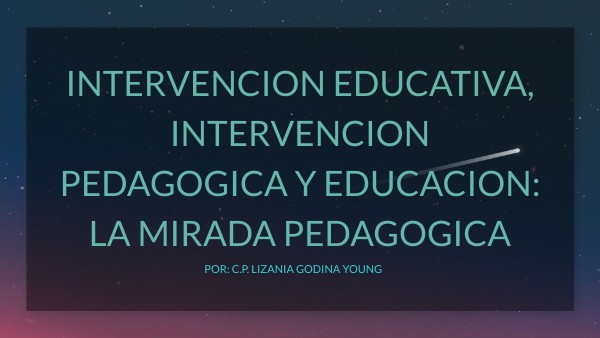 INTERVENCION EDUCATIVA E INTERVENCION PEDAGOGICA | Genially