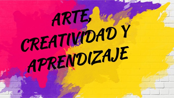 Arte, creatividad y aprendizaje. | Genially