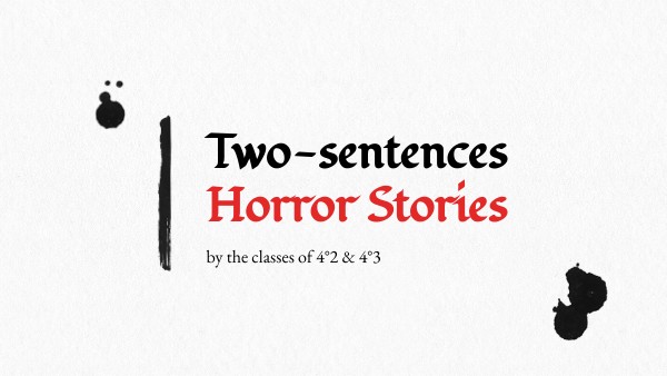Two-sentences Horror Stories - 2022 | Genially