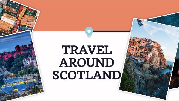 TRAVEL AROUND SCOTLAND | Genially