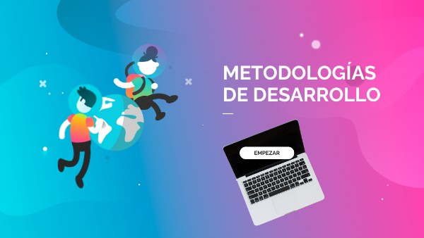 METODOLOGÍAS DE DESARROLLO DE PROGRAMAS | Genially