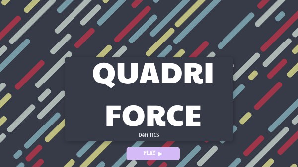 Quadri force PRESENTATION | Genially