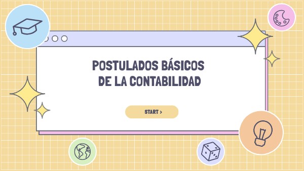 POSTULADOS BÁSICOS SEGÚN LAS NIF | Genially