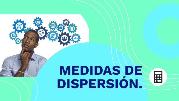MEDIDAS DE DISPERCIÓN